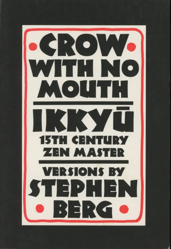 Ikkyu: Crow With No Mouth: Wild Wisdom of a 15c. Zen Master