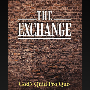 God's Quid Pro Quo: Profound Journey into Divine Reciprocity