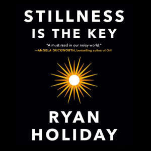Stillness is the Key: Finding Peace and Purpose in a Hectic World ...