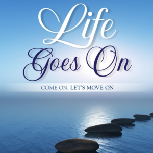 Life Goes On Come On Let’s Move On Book Summary & Review
